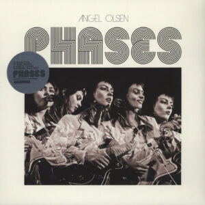 Angel Olsen – Phases – HHV Mag