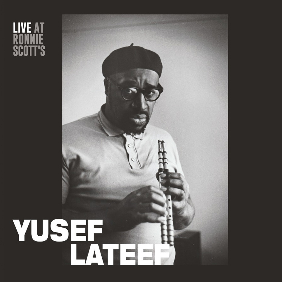 Yusef Lateef – Live At Ronnie Scott’s – HHV Mag