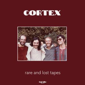 Cortex – Rare And Lost Tapes – HHV Mag