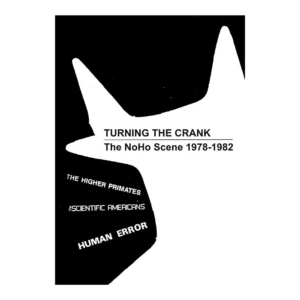 José Moura – Turning The Crank: The NoHo Scene 1978-1982 – HHV Mag
